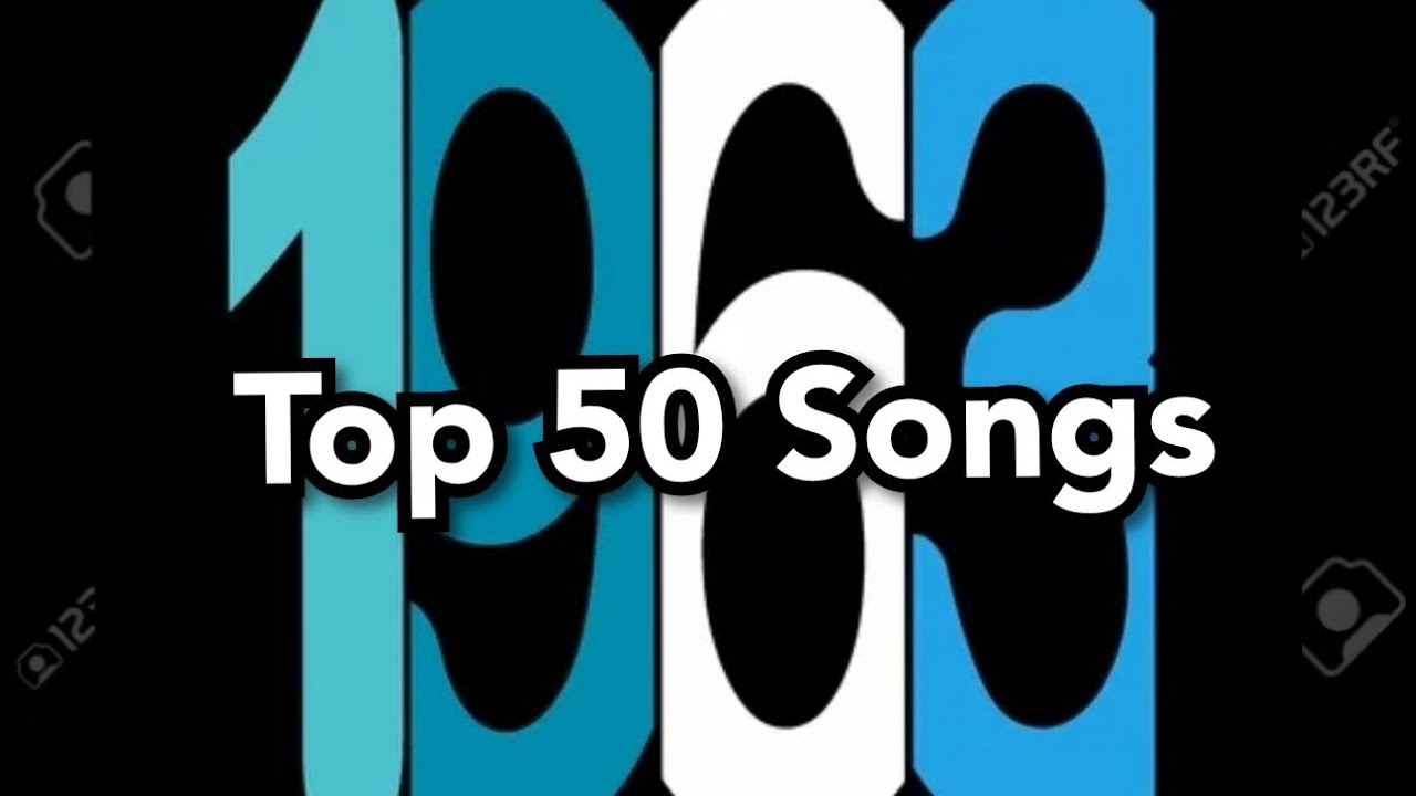 Top 50 Songs Of 1963 YouTube top-50-songs-of-1963-youtube