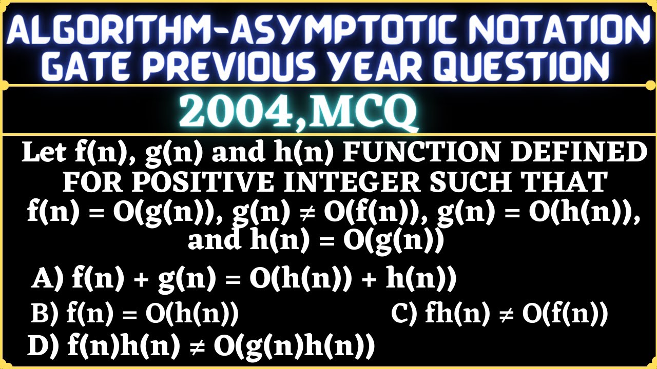 6 Algorithm Gate 2004 Question Let Fn Gn And Hn Be Functions Defined For Positive