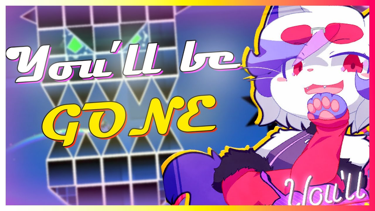 You'll be gone | Geometry dash 2.2 Layout - YouTube