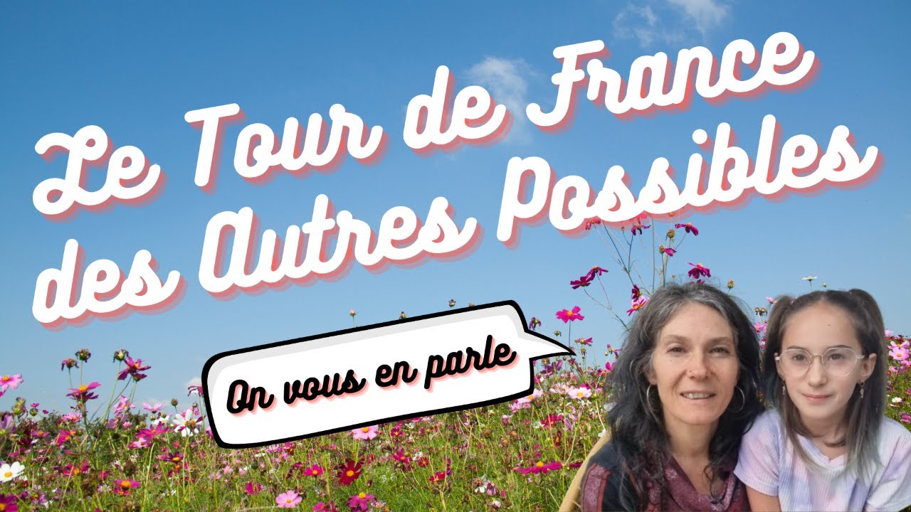 La présentation du projet de Tour de France des Autres Possibles - YouTube