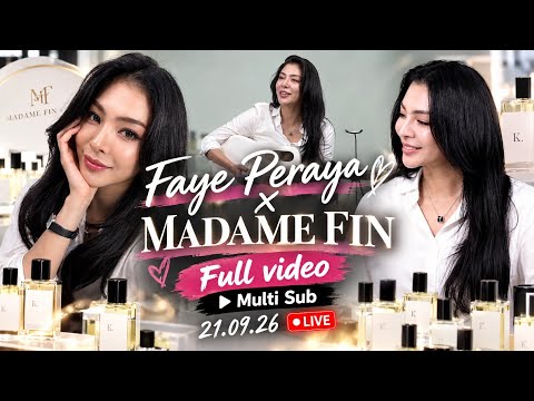 Faye live Full Multi Sub Madame Fin event 21.09.26 @peraya_malisorn @madamefin_official #fayeperaya 