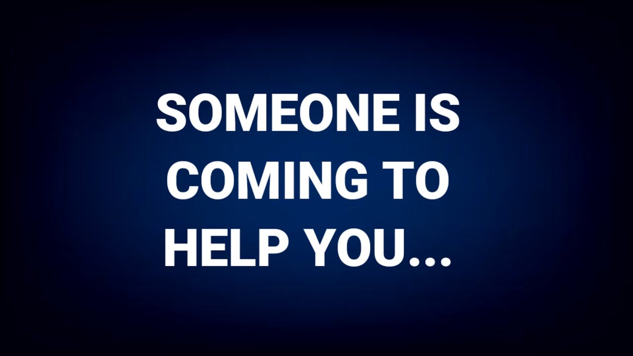 Angel message: SOMEONE IS COMING TO HELP YOU... || God message || God ...