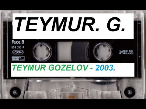 Teymur  Gozelov -- gozleyirem.  //2003//
