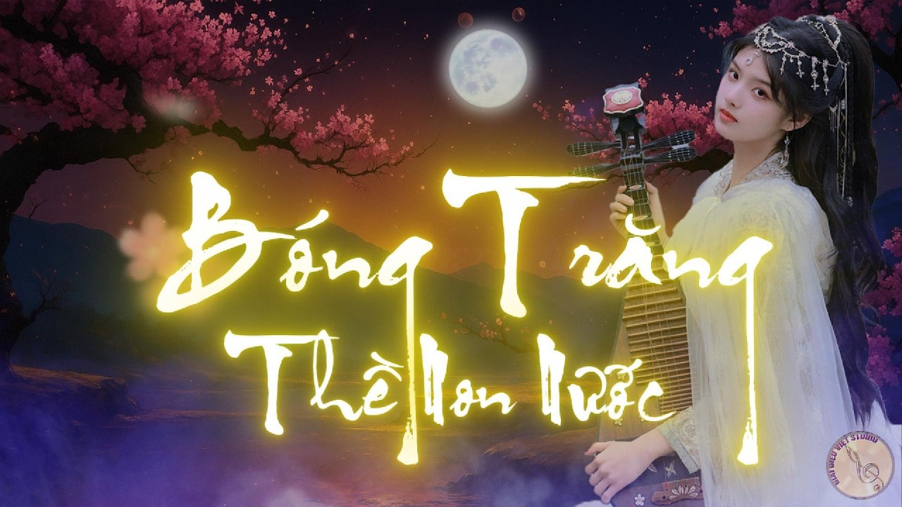 Bóng Trăng Thề Non Nước – Nhạc Cổ Phong | Giai Điệu Việt - Lyrics Video ...