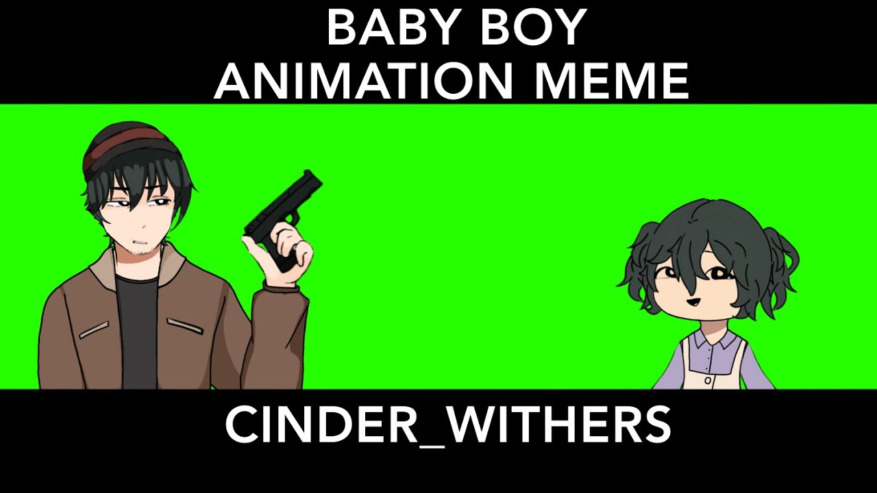 BABY BOY ||animation meme kinda|| - YouTube
