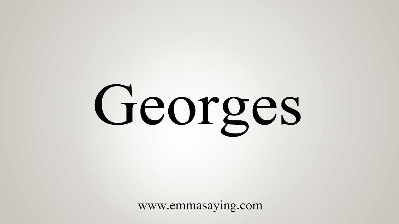 How To Say Georges YouTube how-to-say-georges-youtube