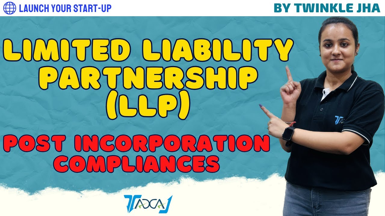 Limited Liability Partnership (LLP) Post Incorporation Compliances ...