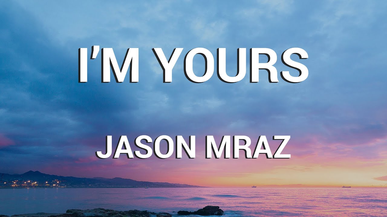 Jason Mraz - I'm Yours (Lyrics) - YouTube
