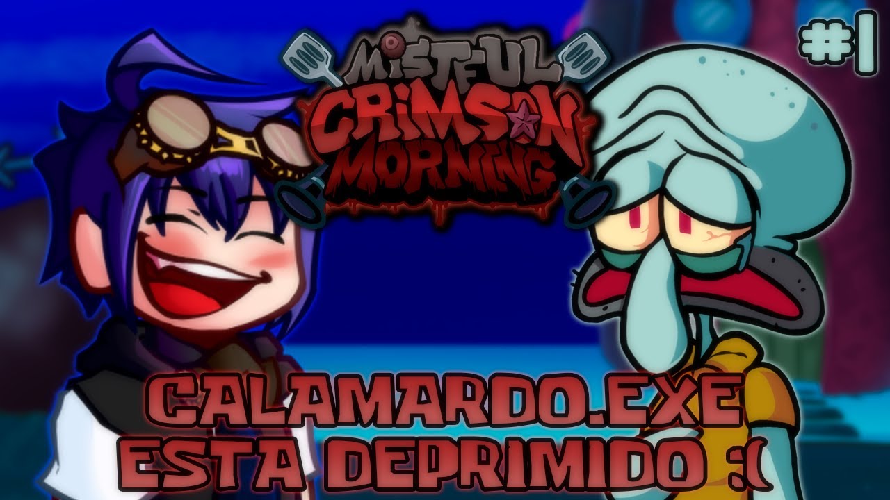 【FNF】MISTFUL CRIMSON MORNING V1 | CALAMARDO.EXE TA TROSTE #1 | Pisco ...