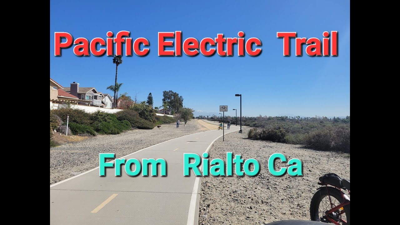 Pacific Electric Trail #rialto #ranchocucamonga #fontana #upland # ...