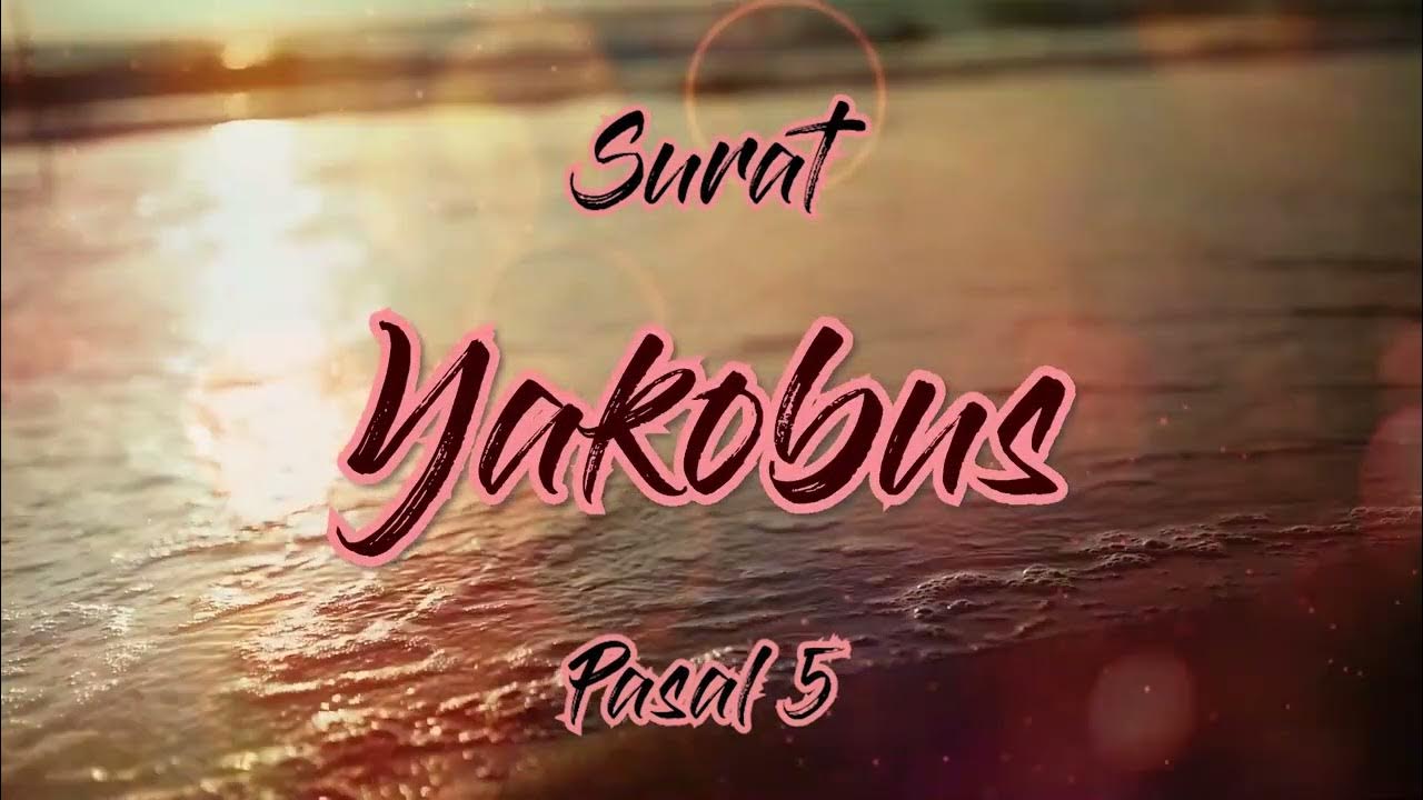 YAKOBUS 5 (SURAT YAKOBUS) | PASAL 5 | ALKITAB (TB) | PERJANJIAN BARU - YouTube