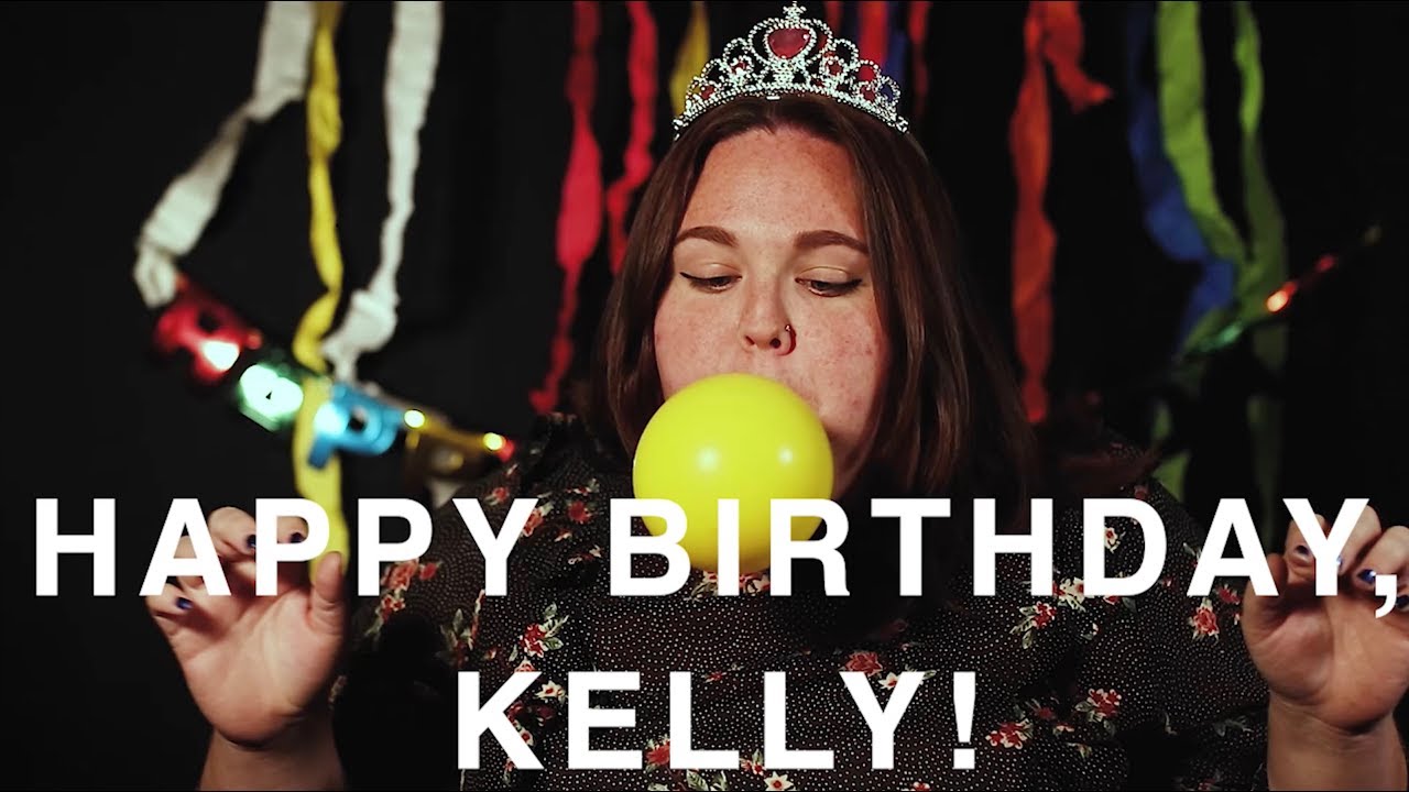 Happy Birthday Kelly Youtube