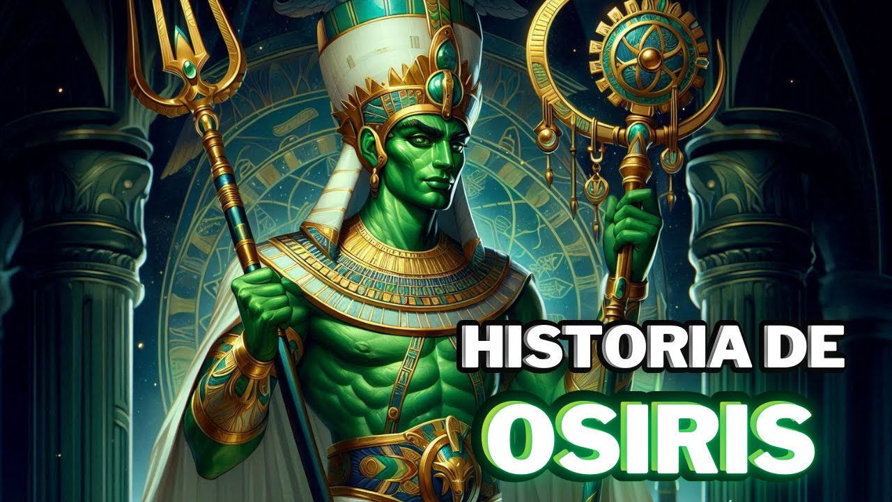 Osiris el Dios del Inframundo y Resurrección Mitología Egipcia - YouTube