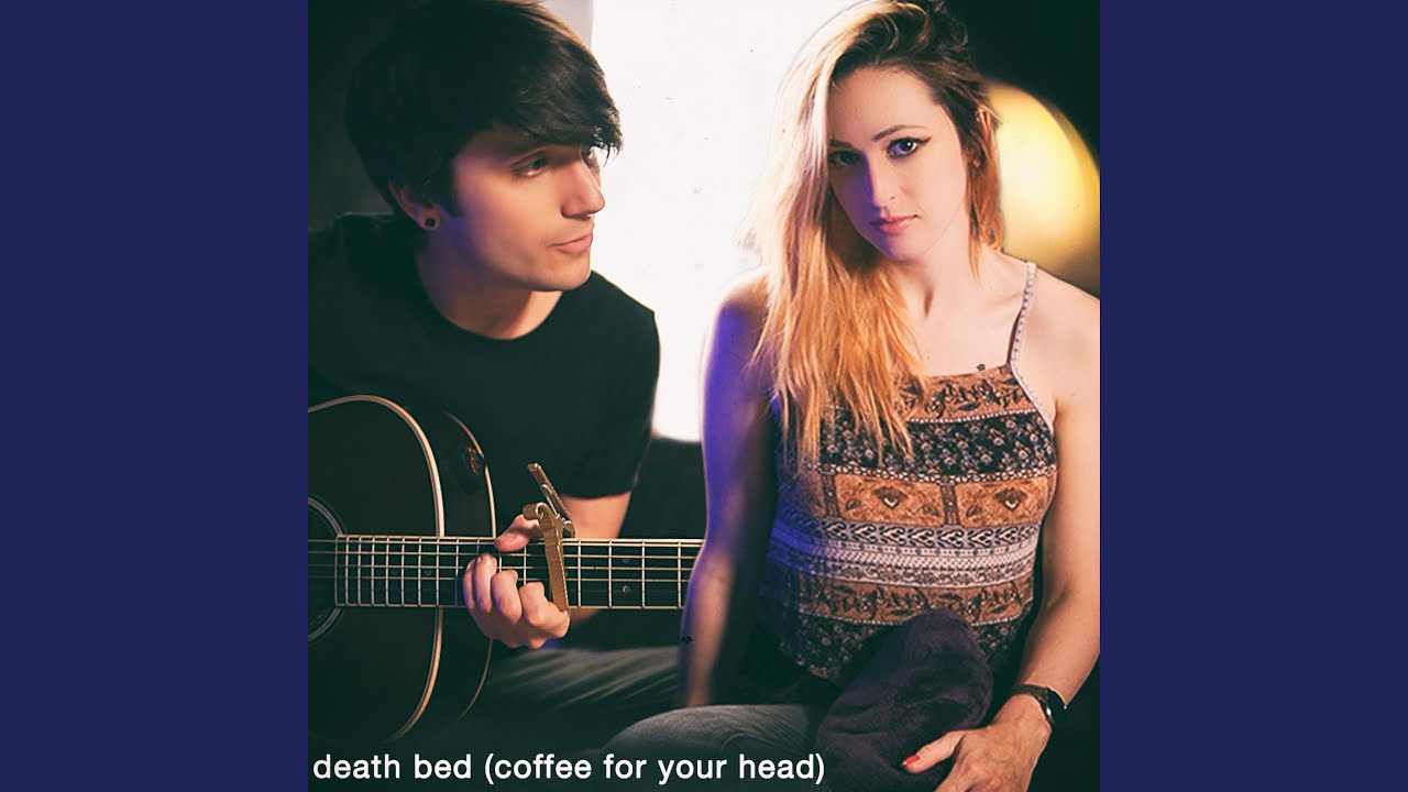 Death Bed (Coffee for Your Head) - YouTube