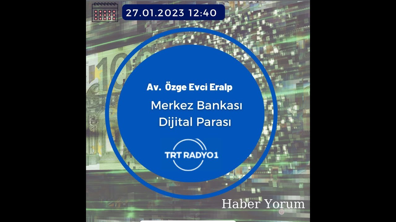 TRT Radyo 1- Merkez Bankası Dijital Parası Hazırlıkları-27.01.2023-Özge ...