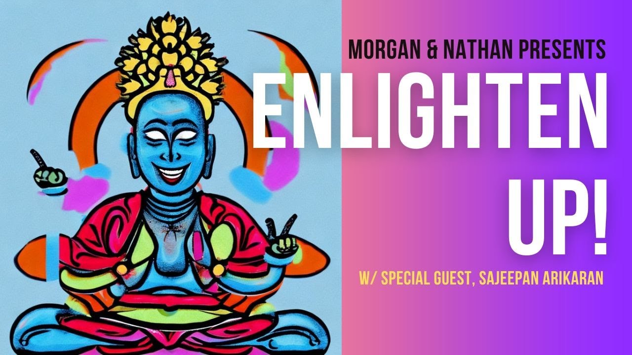 Enlighten Up! - w/ Special Guest, Sajeepan Arikaran (Ep 12) - YouTube