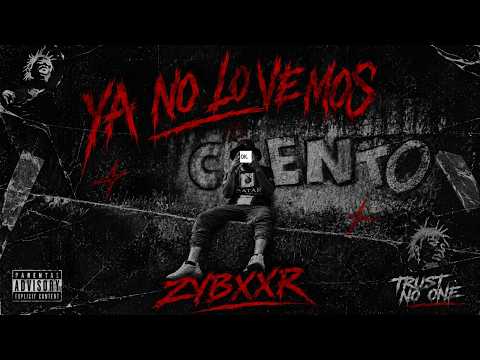 ZYBXXR: YA NO LO VEMOS (Prod. Yhiem)