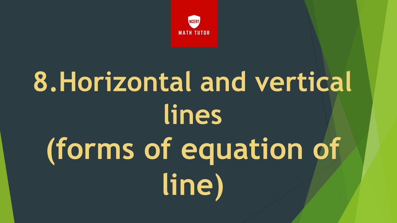 8.Horizontal and vertical lines(forms of equation of line) - YouTube