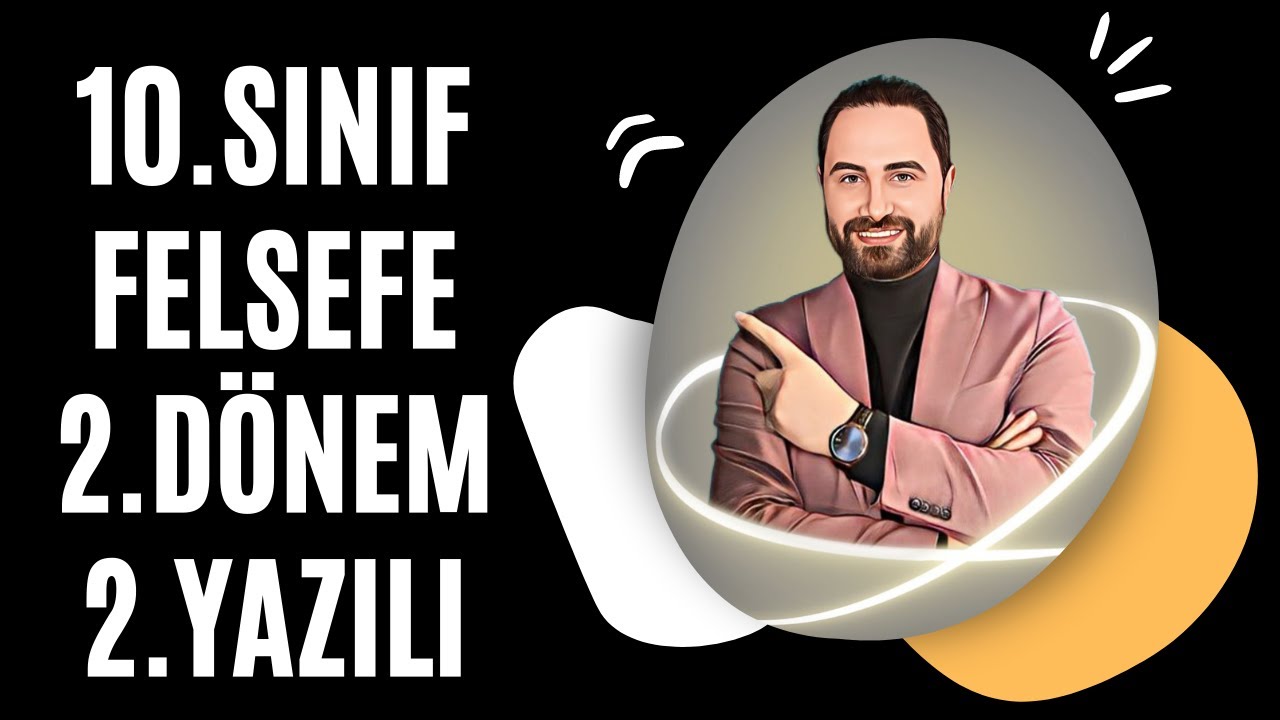 10.SINIF FELSEFE 2.DÖNEM 2.YAZILI SINAVI 💯 KLASİK 💯 - YouTube