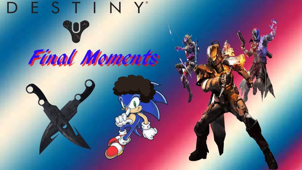 LAST HURRAH - Destiny Funny Moments - YouTube