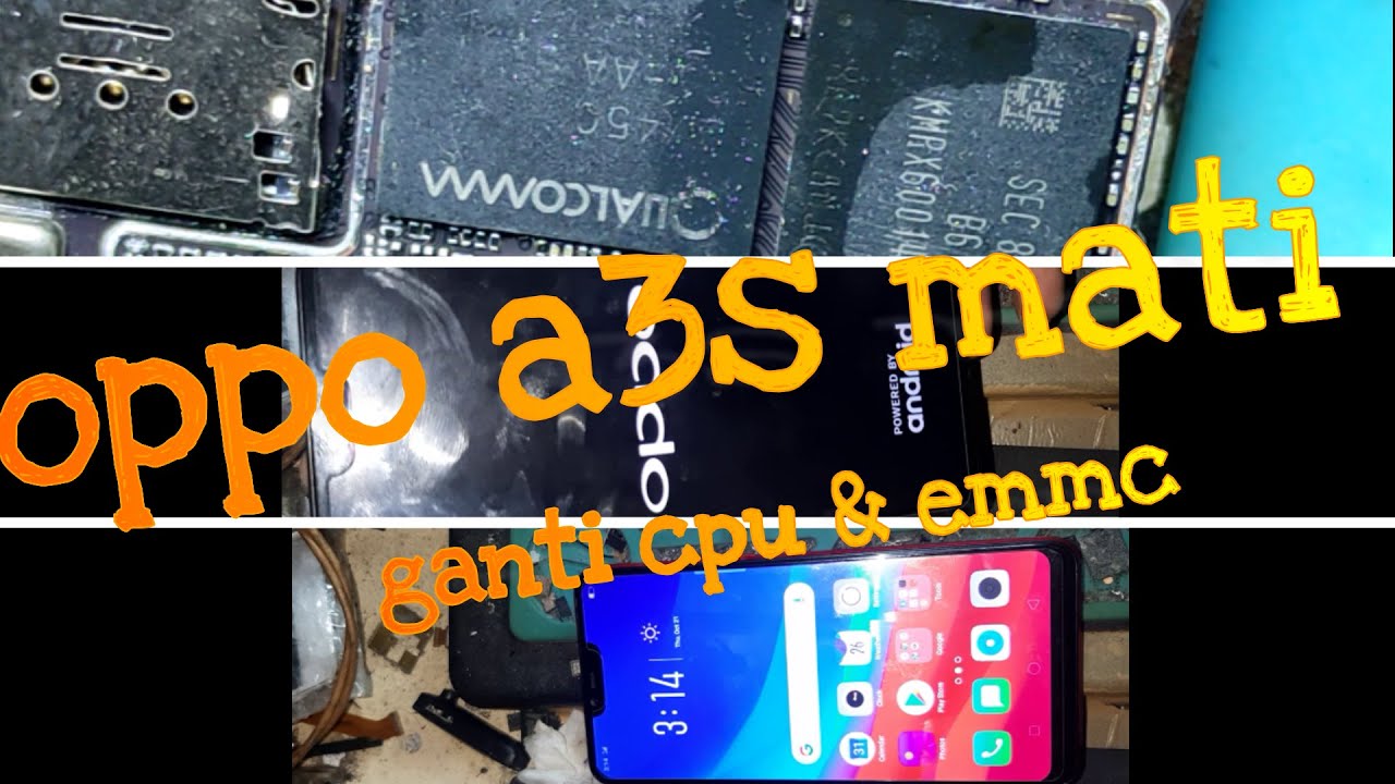 oppo a3s mati 9008 lagi dan ganti sepaket cpu dan emmc lagi upgrade ...