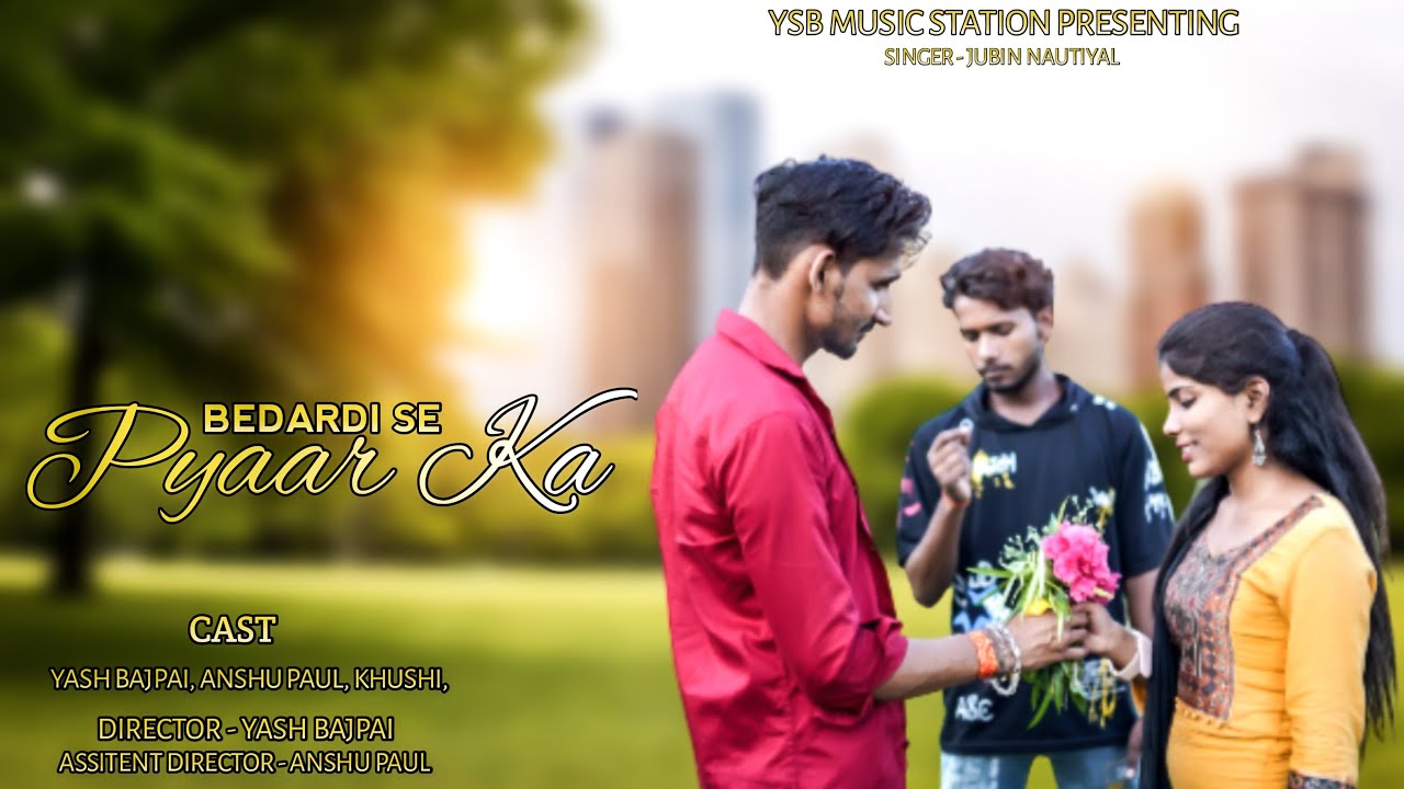 Bedardi Se Pyar Ka || Very Heart Touching Love Story || Yash Bajpai ...
