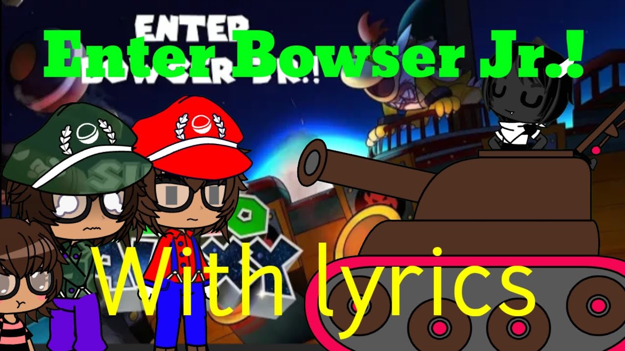 The Ethans React to: Bowser Jr.! With Lyrics by Juno Songs (Gacha Club ...