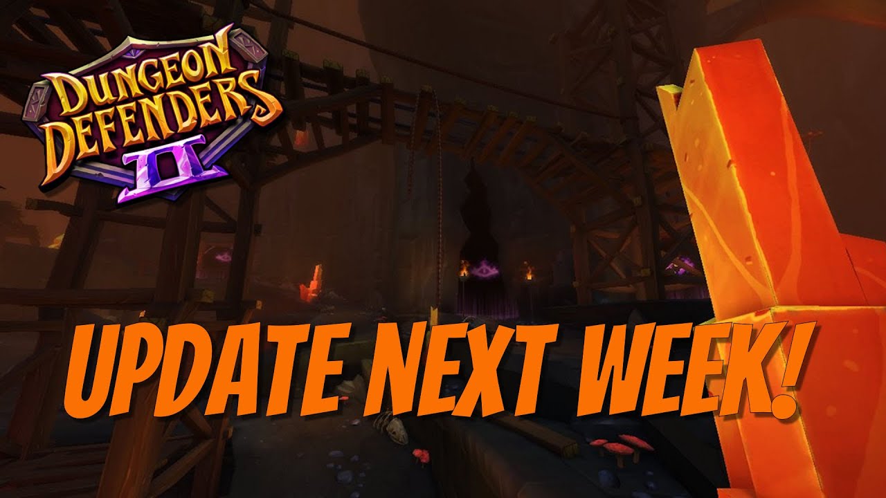 DD2 Update Next Week! Dungeon Defenders News! - YouTube