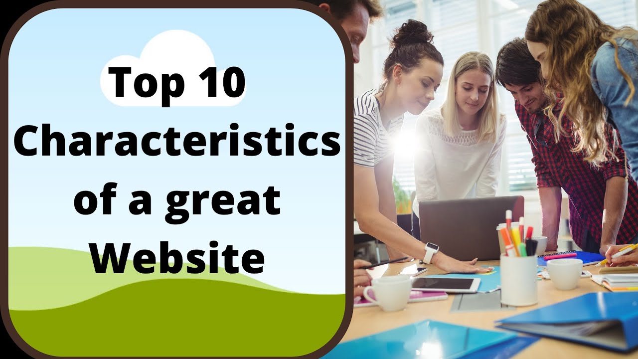 Top 10 Characteristics of a Great Website - YouTube