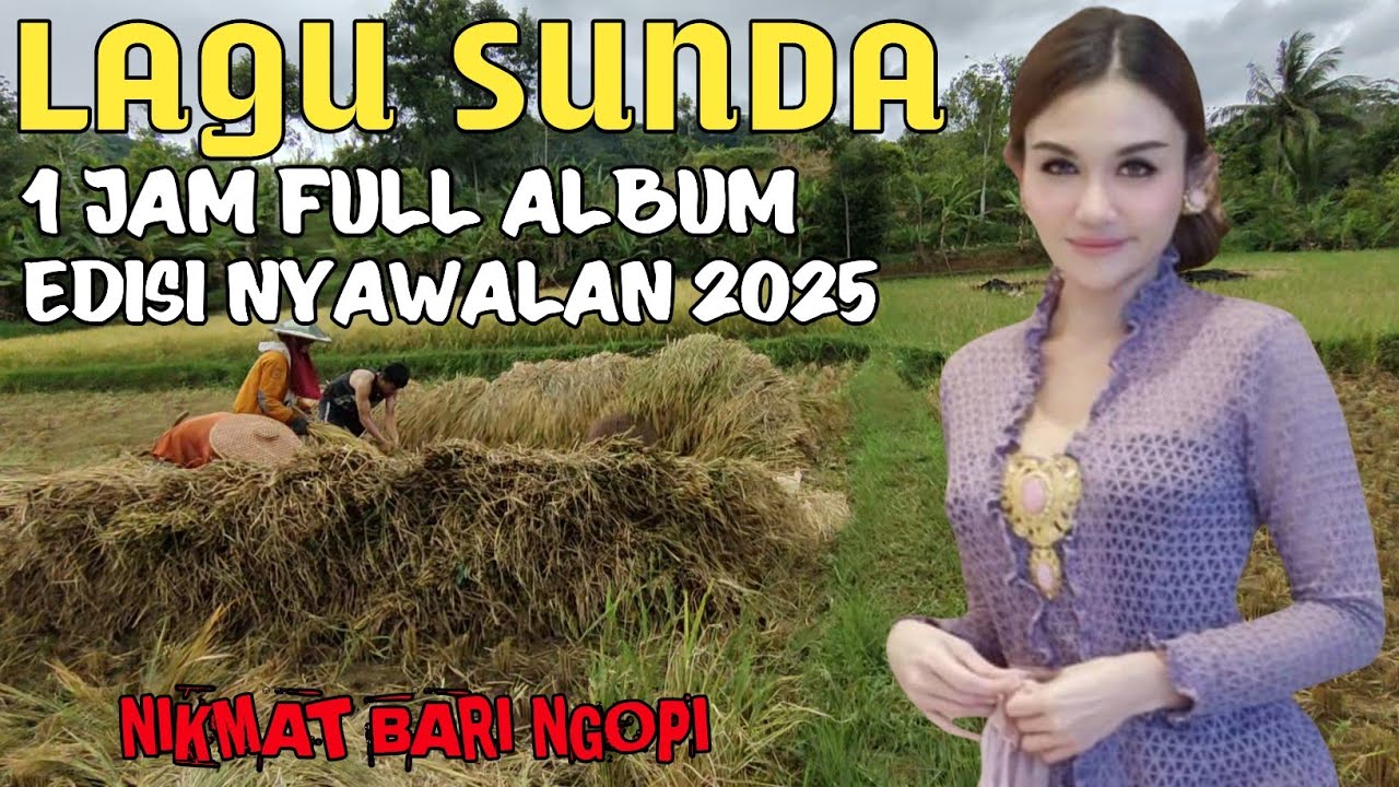 Lagu Pop Sunda 1 Jam Full Album Edisi Nyawalan 2025 Enak Di Dengar ...