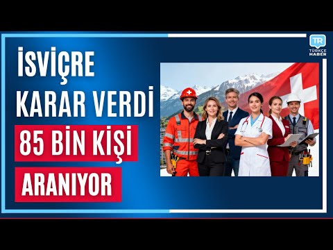 İsviçre 85 Bin İşçi Alımı | Almanya ve Avrupa’da Son Gurbetçi Haberleri