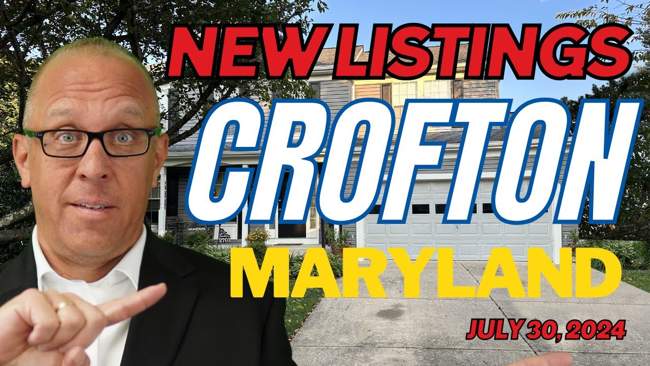Crofton Real Estate - New Listings July 30, 2024 - YouTube