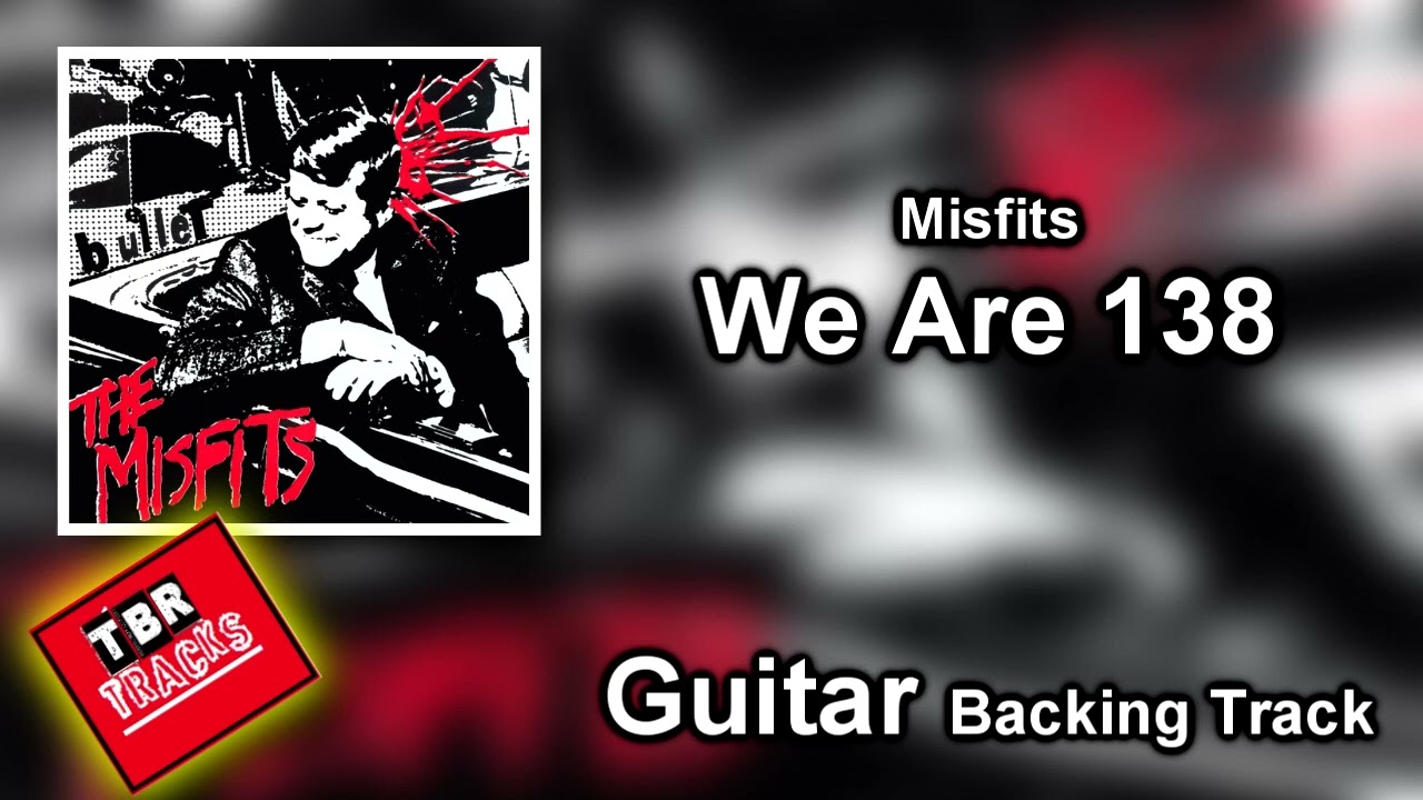 Misfits - We Are 138 - Guitar Backing Track With Vocals - YouTube