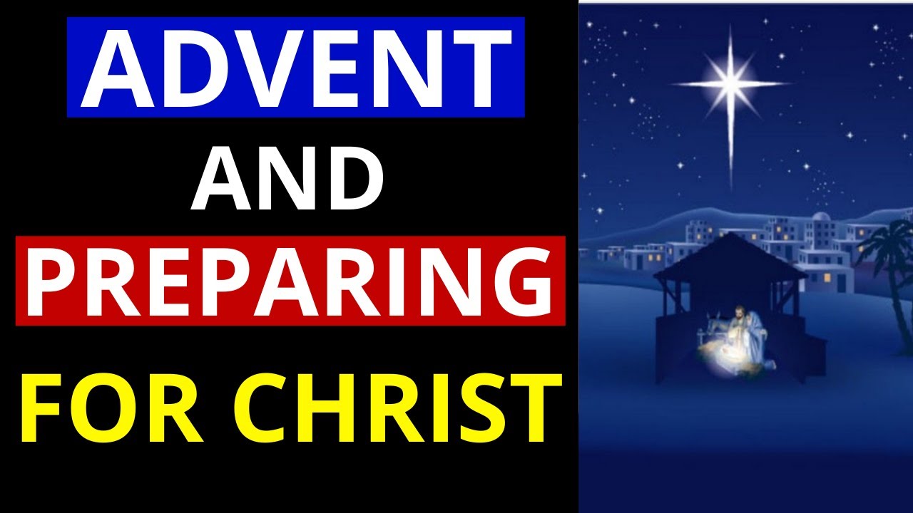 Advent and Catholics Preparation For Christ! - YouTube