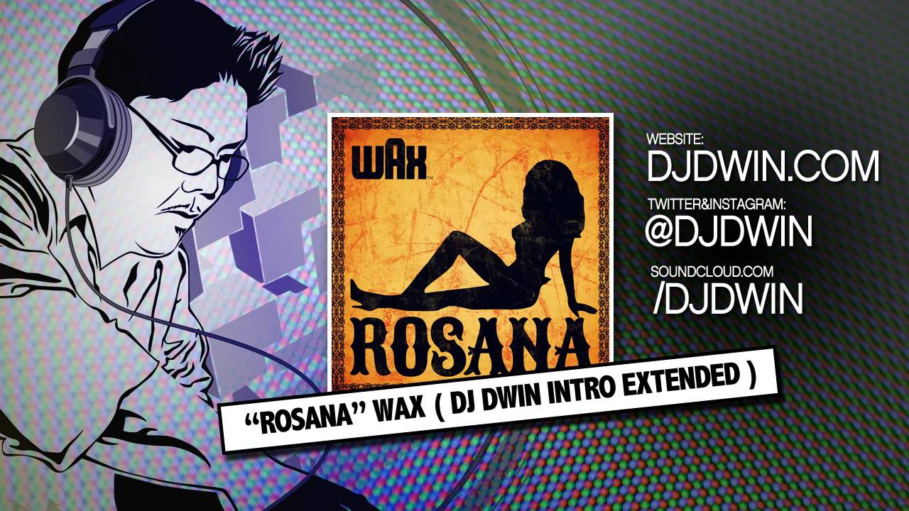 "Rosana" - Wax (DJ Dwin Intro Extended) - YouTube