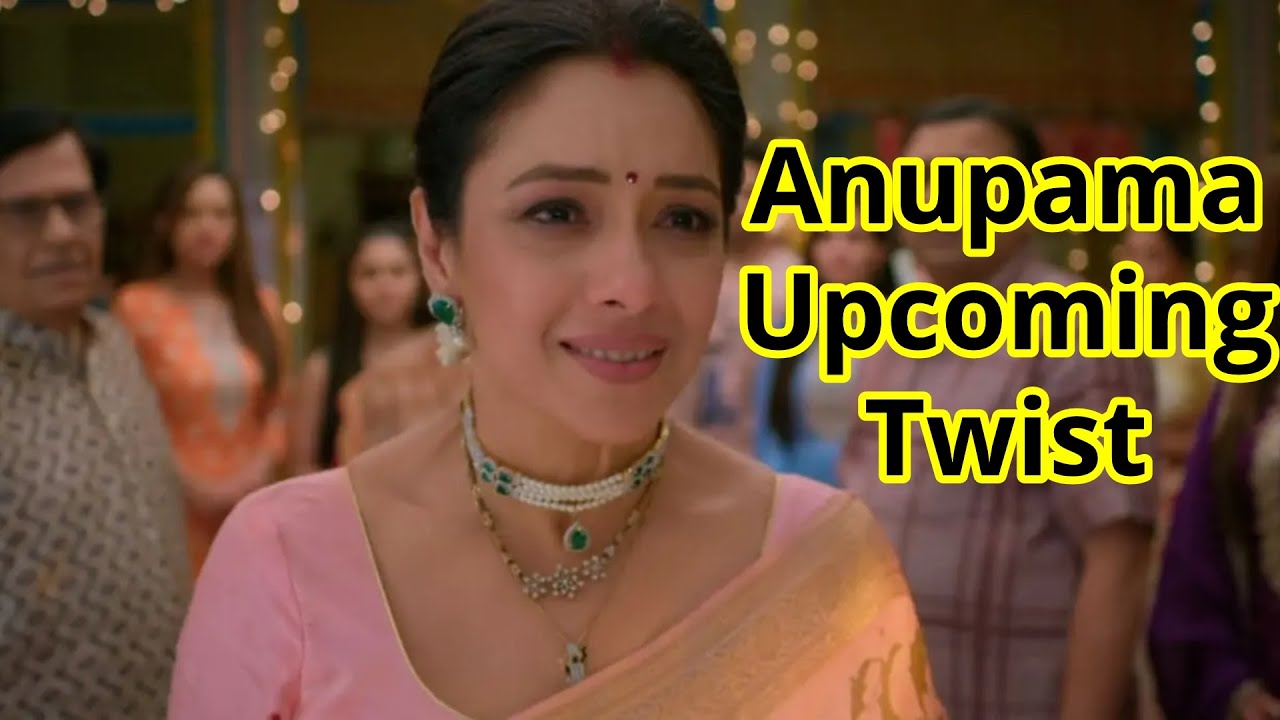 अनुज के न आने से गुस्से से भरेगी अनुपमा | Anupama Serial Upcoming Twist ...