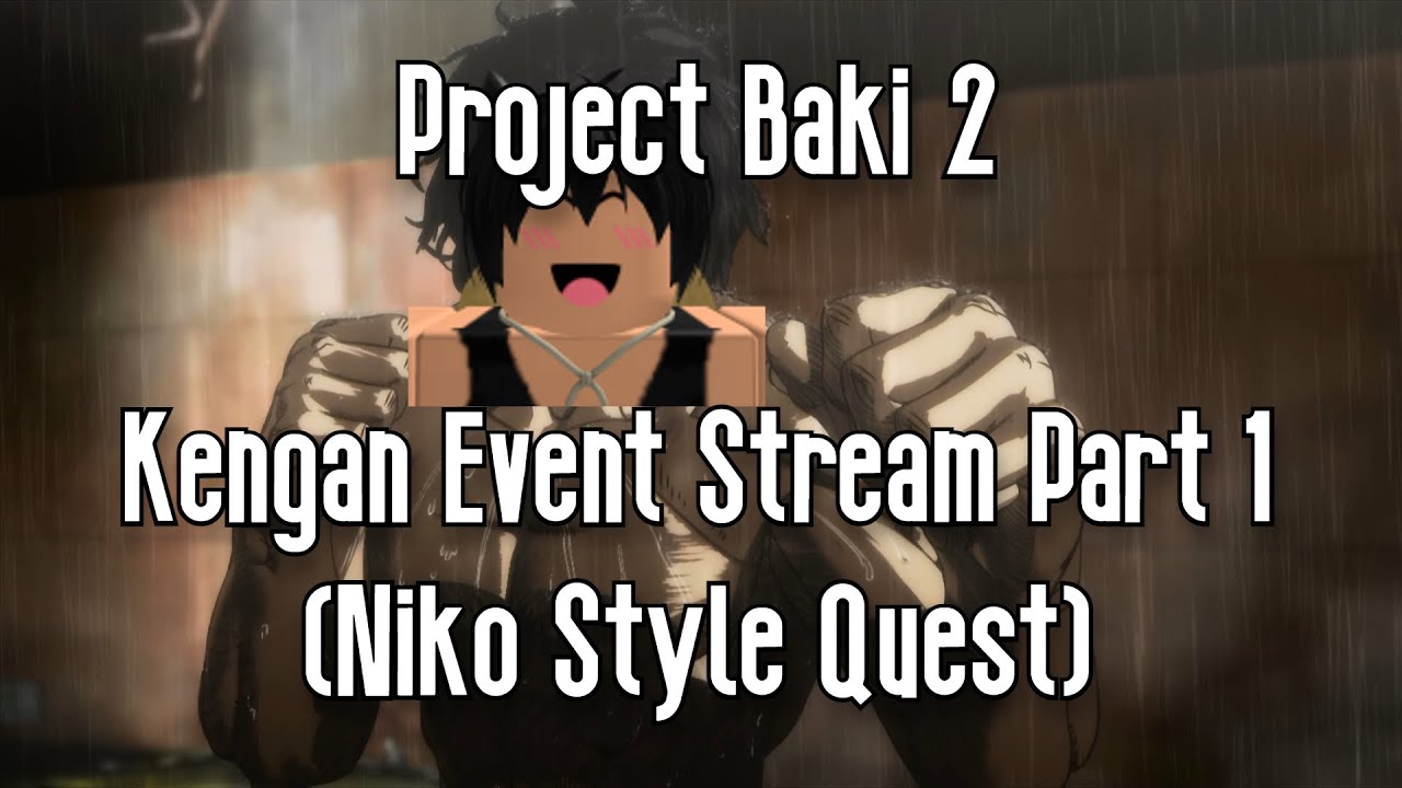 [ROBLOX] KENGAN EVENT IS HERE WITH THE NIKO STYLE! (PROJECT BAKI 2 ...