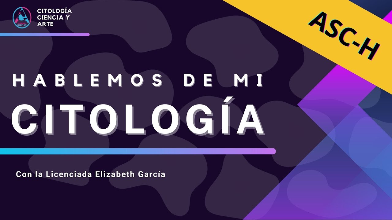 ASC-H (Atipia celular escamosa que no descarta un lesión de alto grado ...