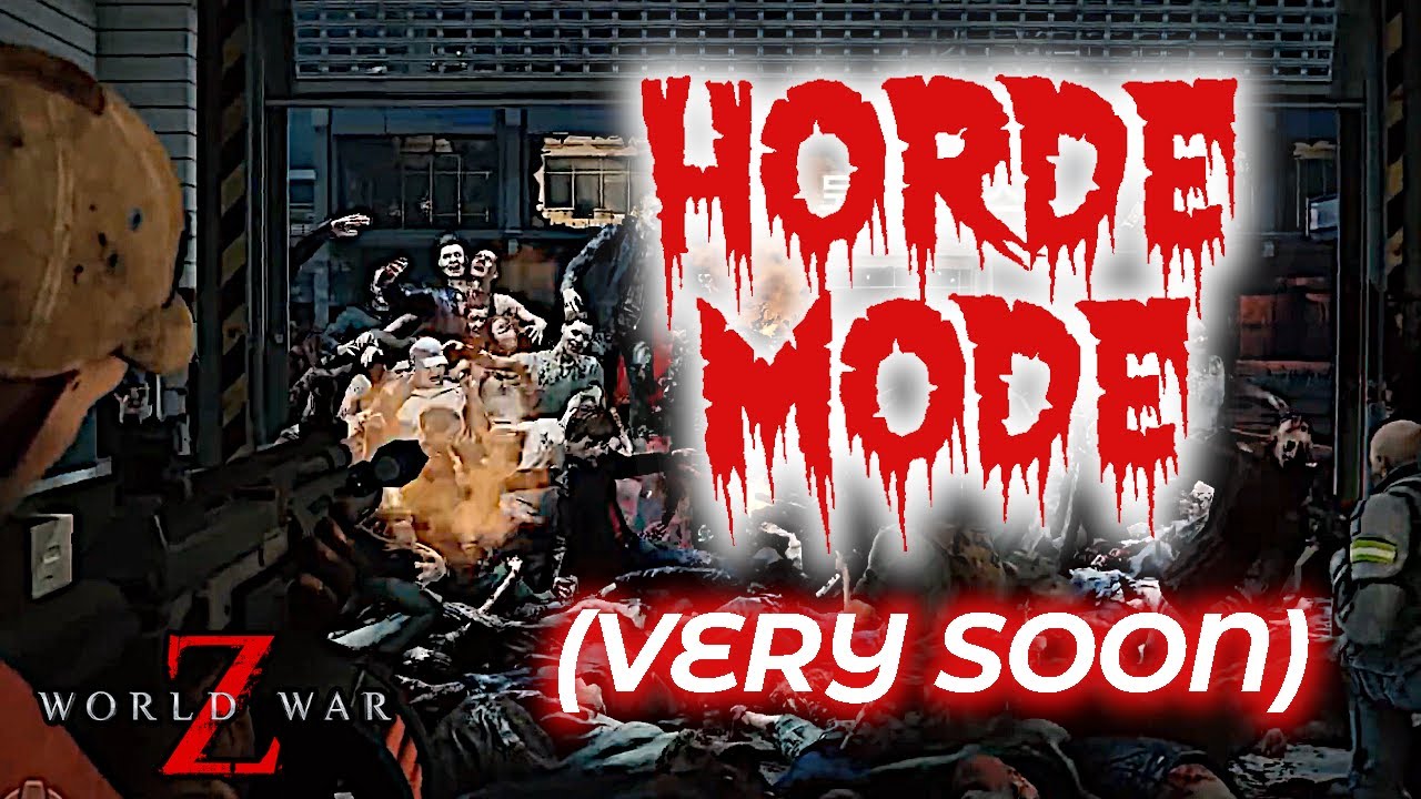 Horde Mode Z Release Confirmed! (VERY SOON) World War Z Season 2 Update ...