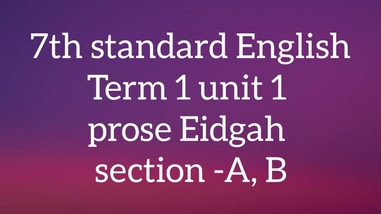 || 7th standard || ||English || || Term 1 || || unit 1 || || prose ...