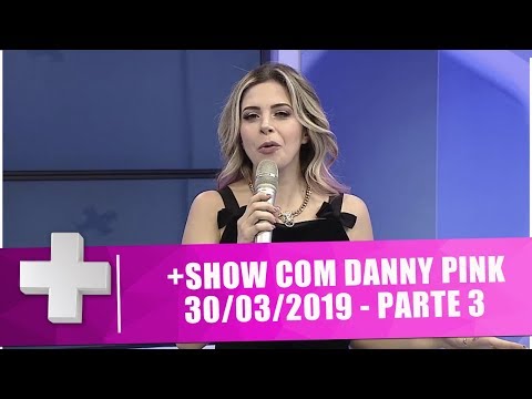 + SHOW - 30/03/19 - Parte 3