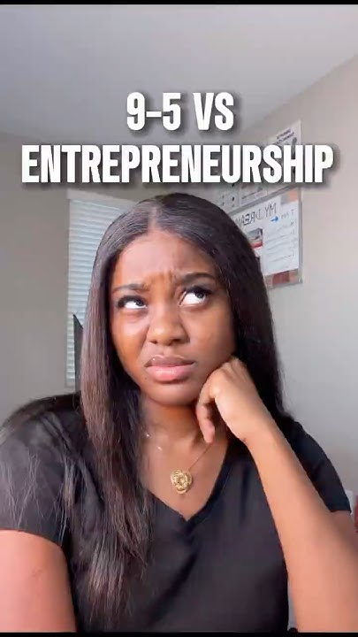 9-5 VS Entrepreneurship - YouTube