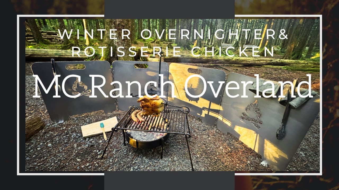 MC Ranch Overland Winter Overnighter, with Rotisserie Chicken and the ...