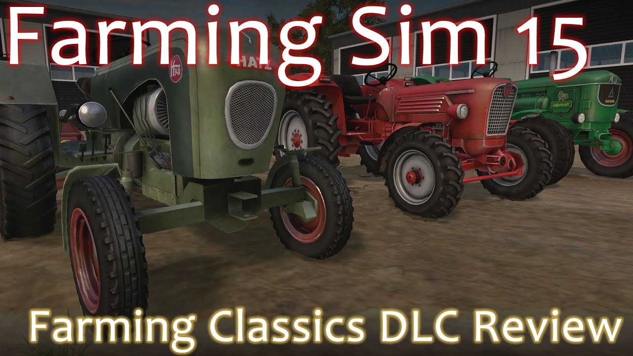 Farming Classics DLC Review - Farming Simulator 2015 - YouTube