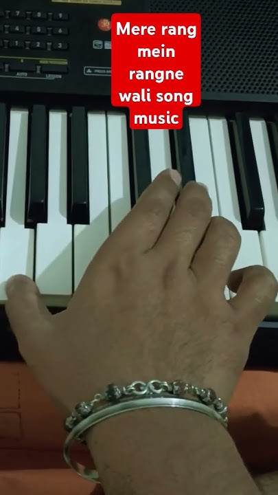 MERE RANG MEIN RANGNE WALI SONG MUSIC #PIANO KEYBOARD - YouTube