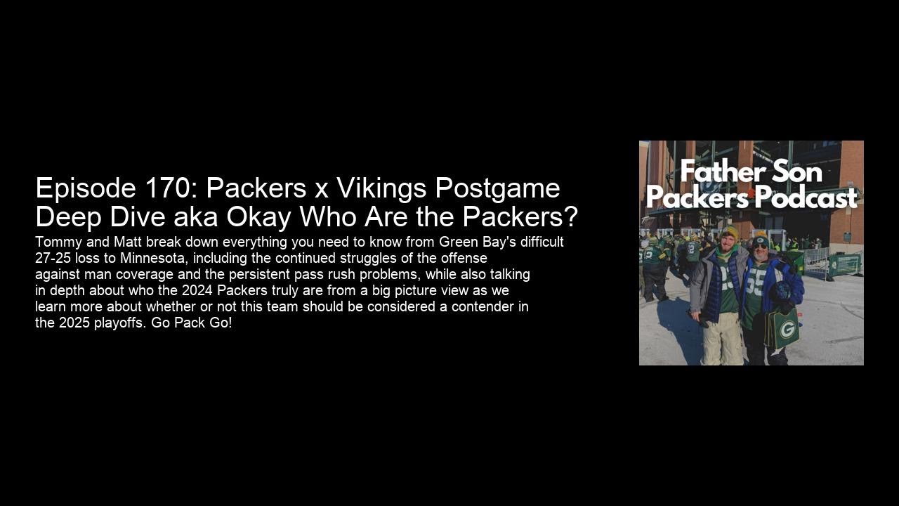 Episode 170: Packers x Vikings Postgame Deep Dive aka Okay Who Are the ...