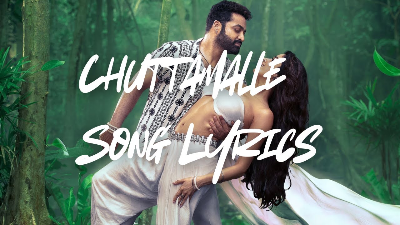 Chuttamalle Song Lyrics | Devara | NTR | Janhvi Kapoor | Shilpa Rao ...