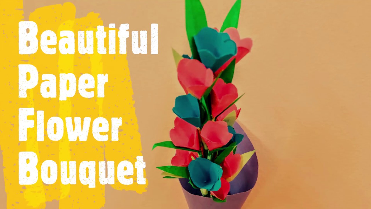 How To Make Beautiful Paper Flower Bouquet - YouTube