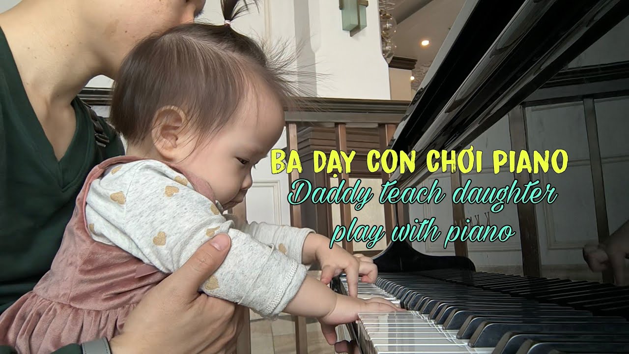 Ba dạy con gái chơi piano | Daddy teachs his daughter play with piano ...