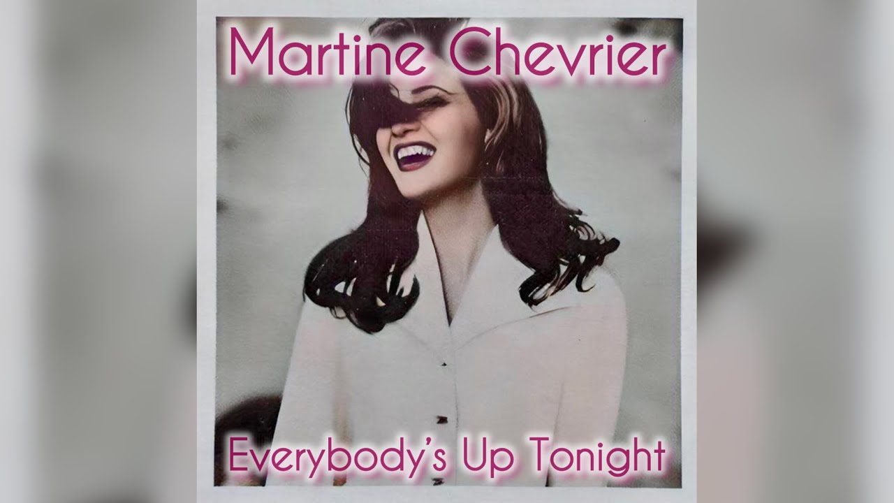 Martine Chevrier - Everybody's Up Tonight (BR Remix) - YouTube